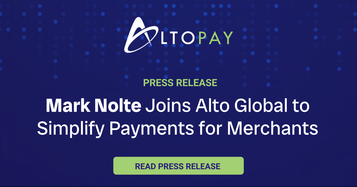 Mark Nolte Joins Alto Global to Simplify Payments for Merchants