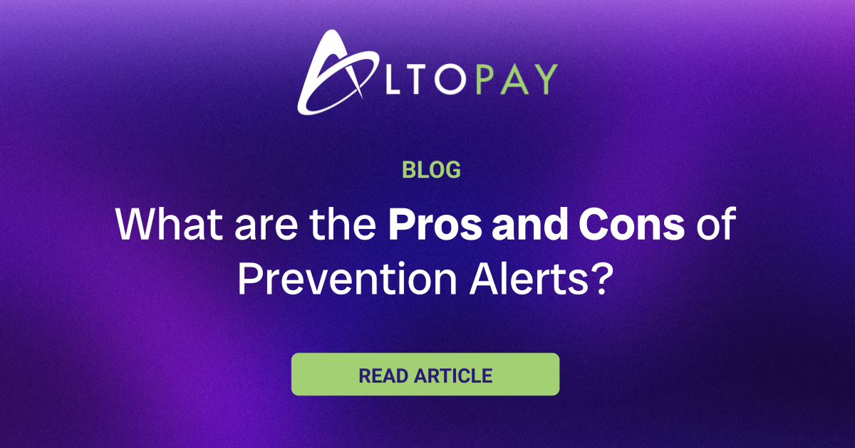 What are the Pros and Cons of Prevention Alerts? | AltoPay
