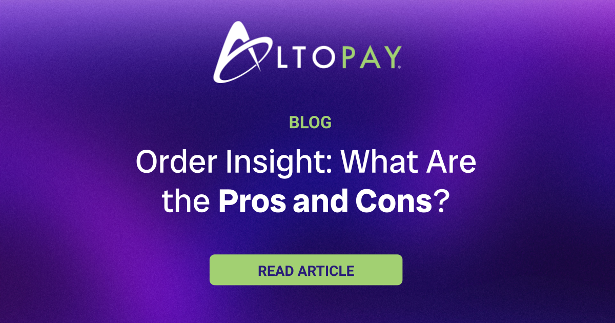 Why Would I Use Order Insight? Pros vs. Cons | AltoPay